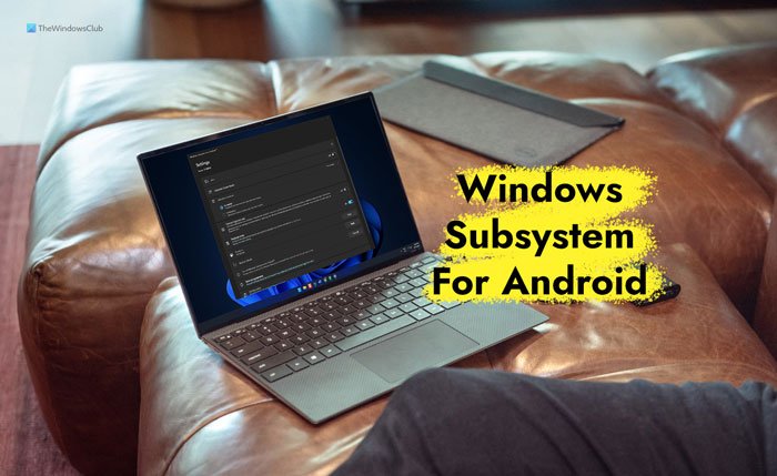 Cómo instalar el subsistema de Windows para Android (WSA) en Windows 11 - ES Atsit