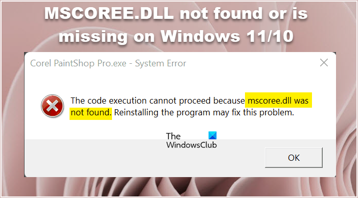 MSCOREE.DLL no se encuentra o falta en Windows 11/10 - ES Atsit