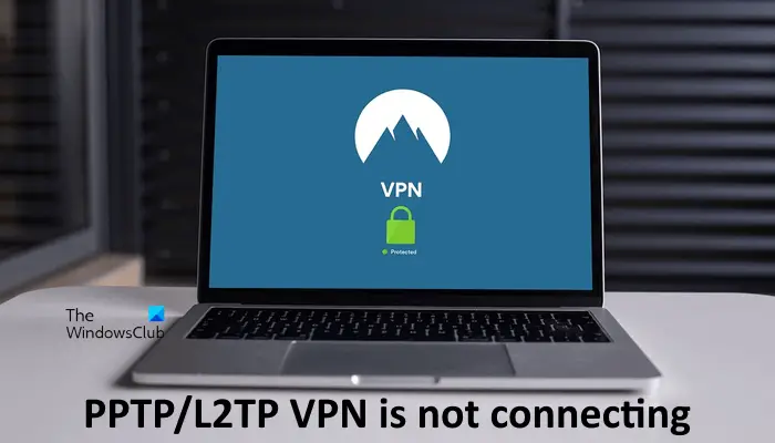 PPTP/L2TP VPN no se conecta en Windows 11 - ES Atsit