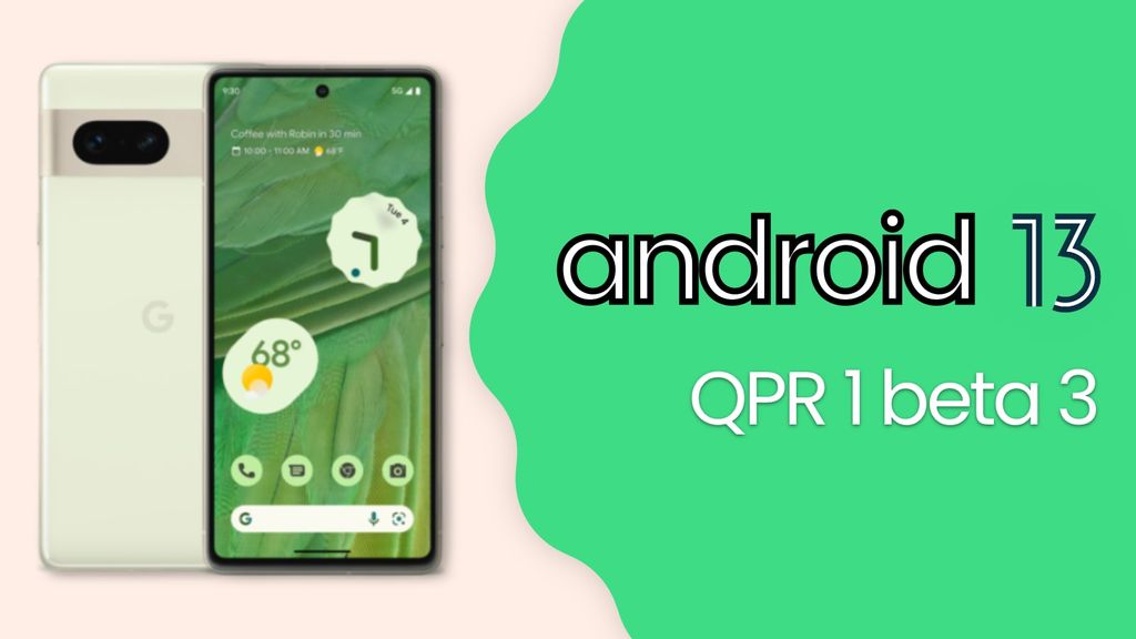 Android 13 QPR1 Beta 3 se déploie et apporte Clear Calling à la série Pixel 7 - FR Atsit