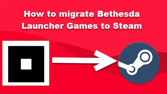 Comment migrer les jeux Bethesda Launcher vers Steam - FR Atsit